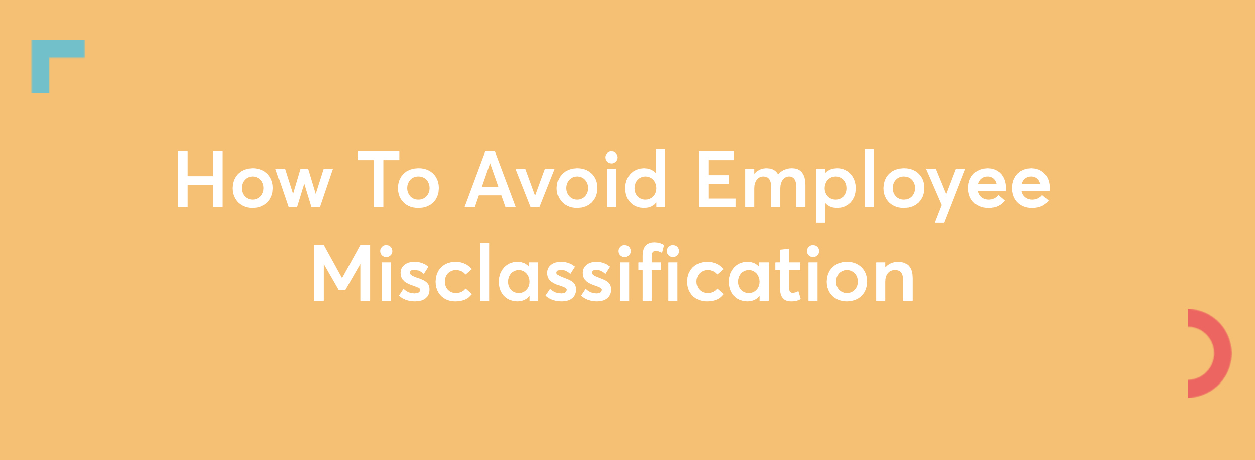 How To Avoid Employee Misclassification | TalentDesk