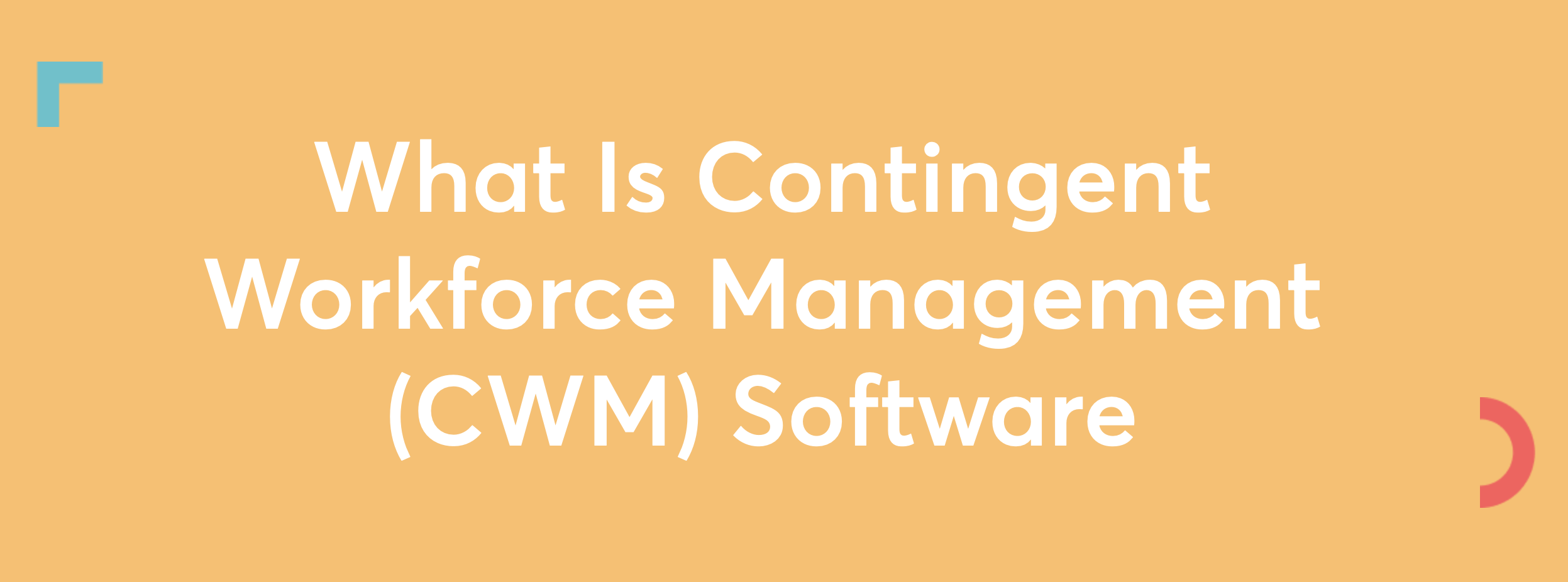 What Is Contingent Workforce Management (CWM) Software | TalentDesk