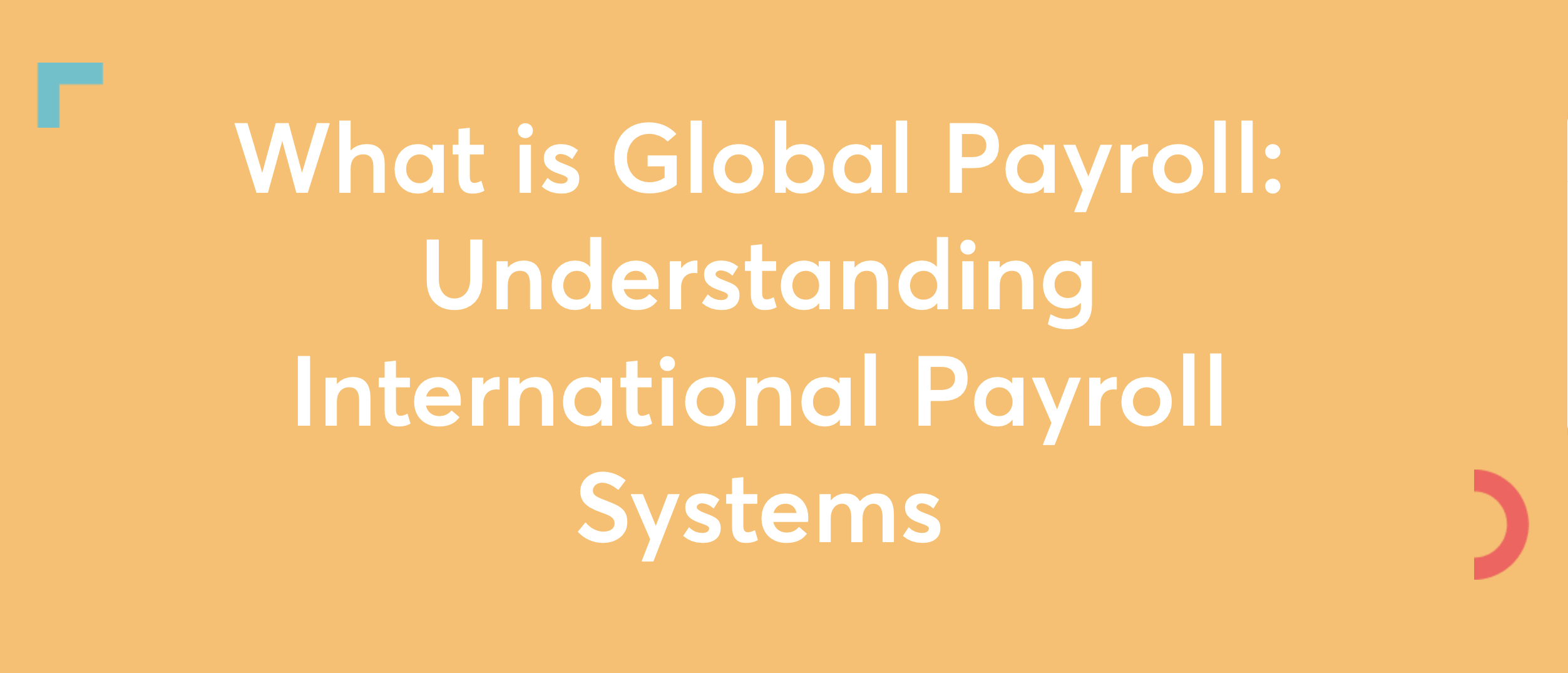 What are Global Payroll Providers: Understanding Payroll Systems ...
